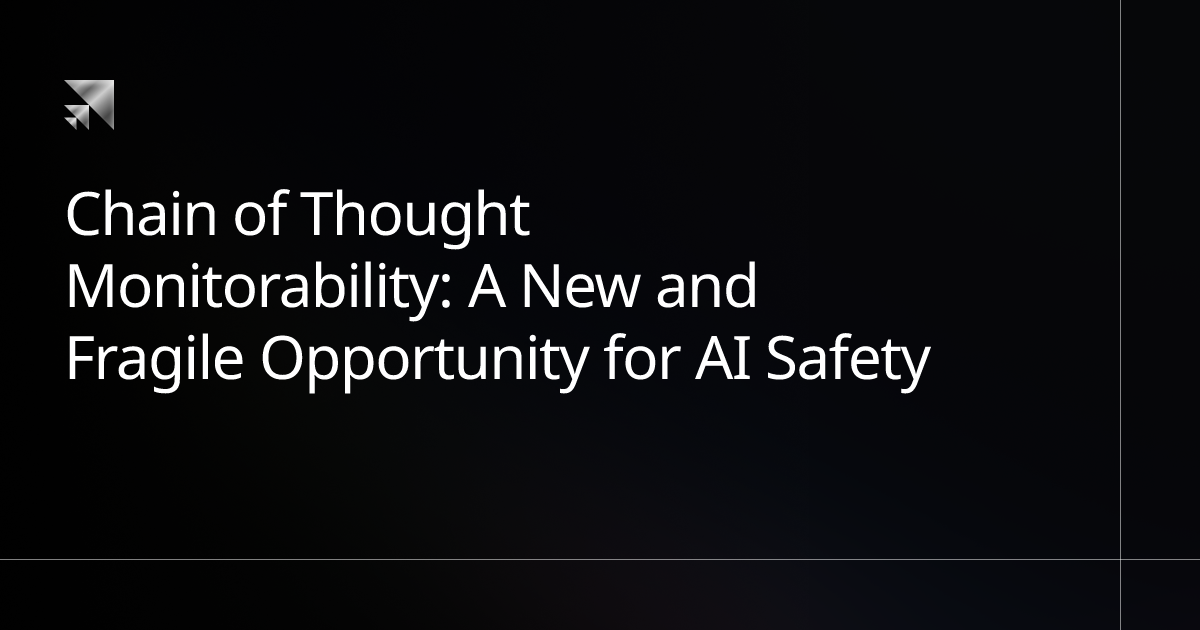 Chain of Thought Monitorability