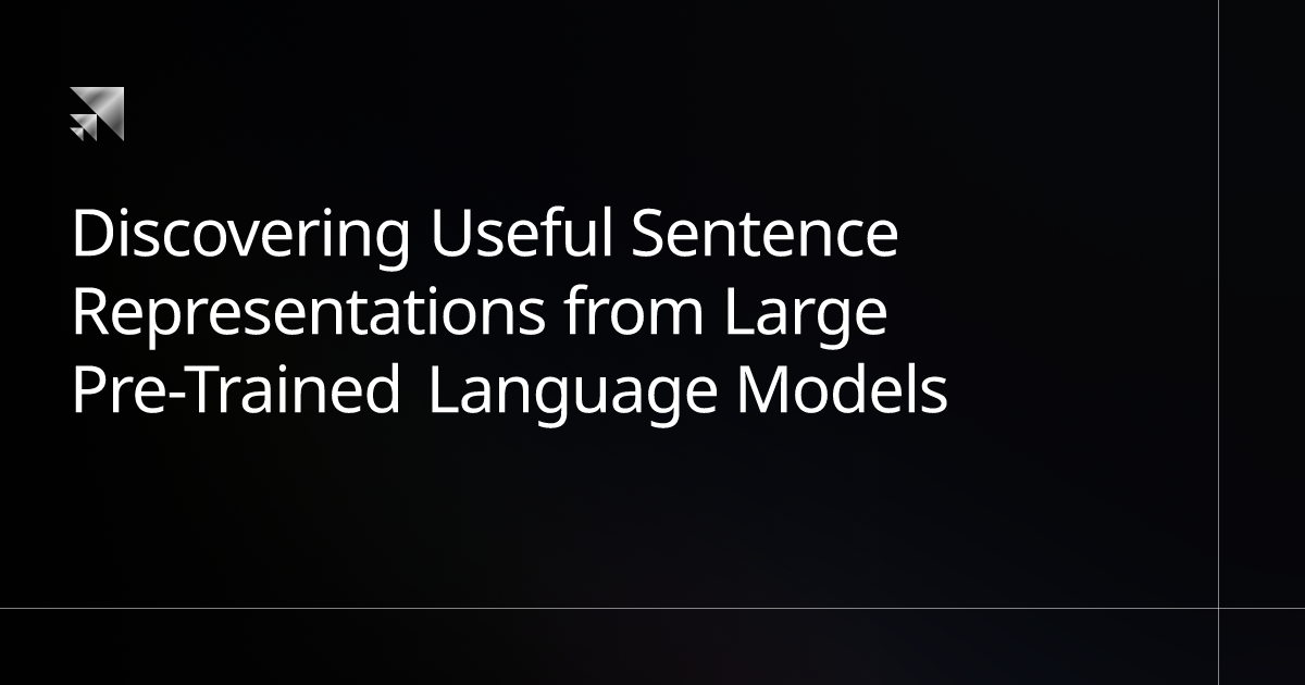Discovering Useful Sentence Representations from Large Pre-Trained Language Models | Blog | Scale AI