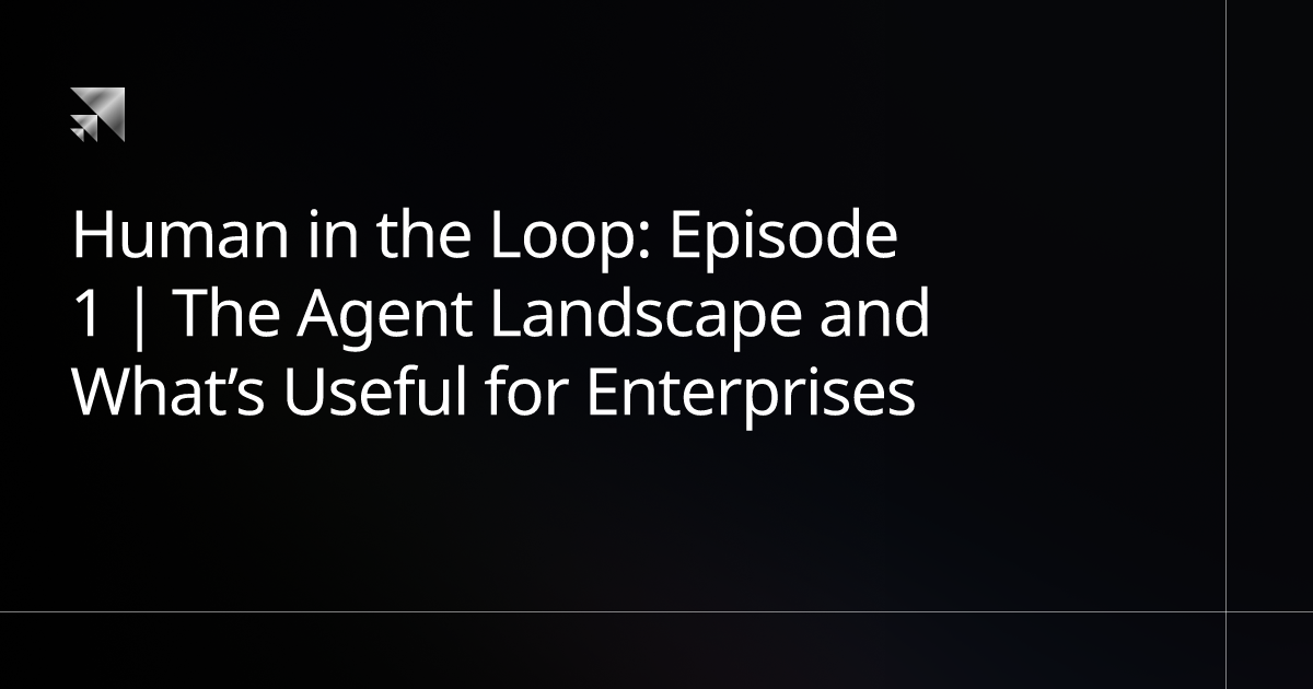 The Agent Landscape and What’s Useful for Enterprises: | Scale