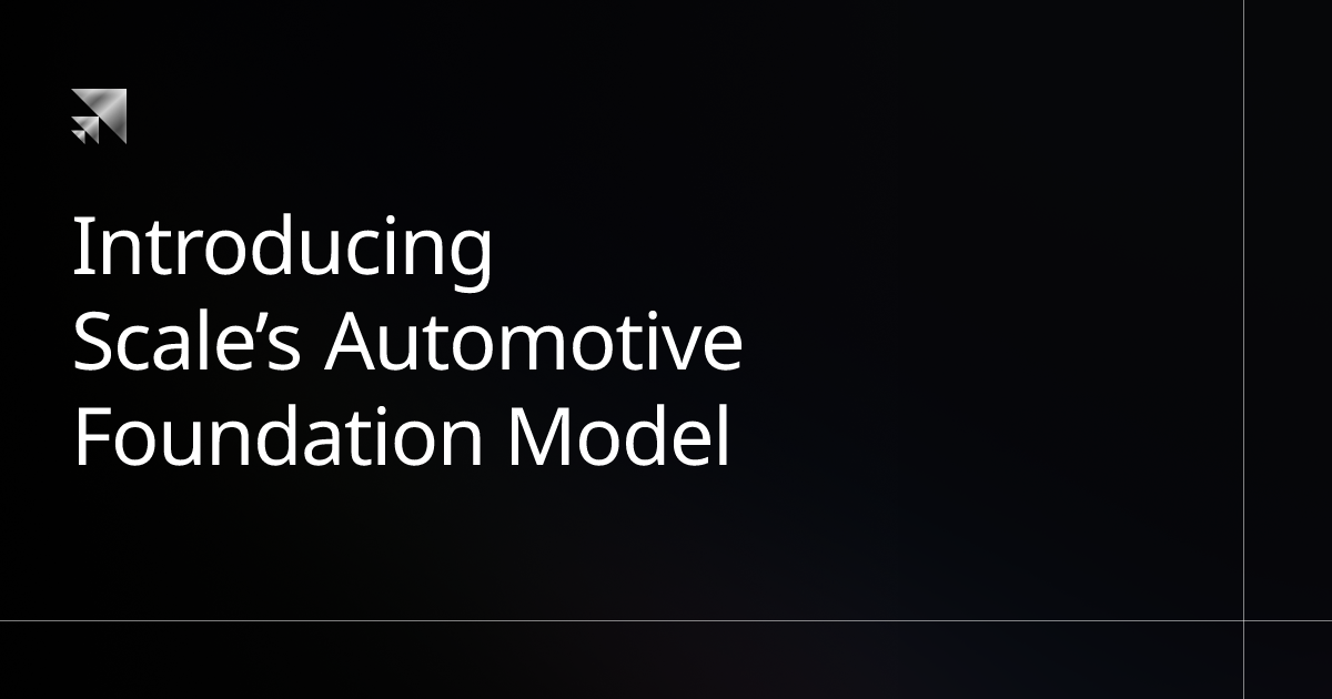 Introducing Scale’s Automotive Foundation Model | Scale