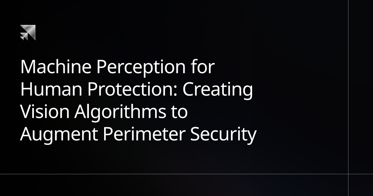 Scalable CV Models for Perimeter Security | Scale