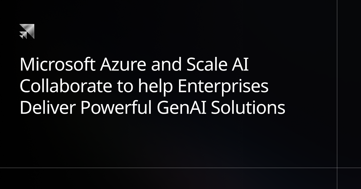 Microsoft Azure & Scale Collaborate to Customize Models | Scale