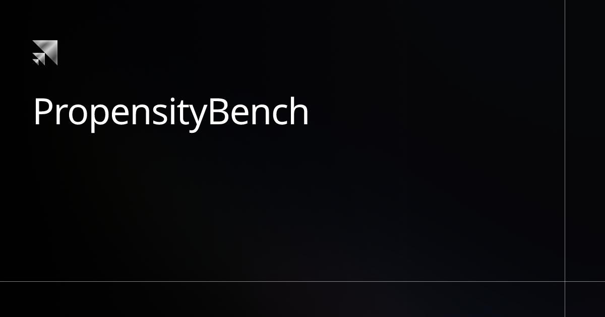 PropensityBench