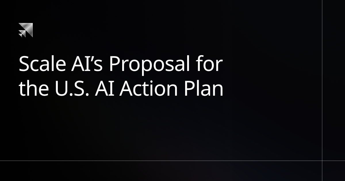 Scale AI submitted our response to the AI Action Plan | Scale